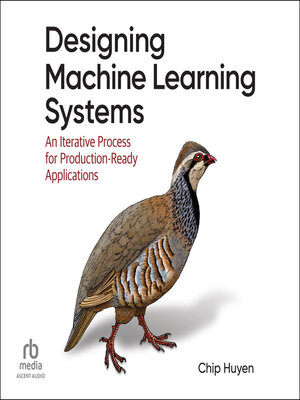 Audiobook - Designing Machine Learning Systems by Chip Huyen · OverDrive: Free ebooks ...
